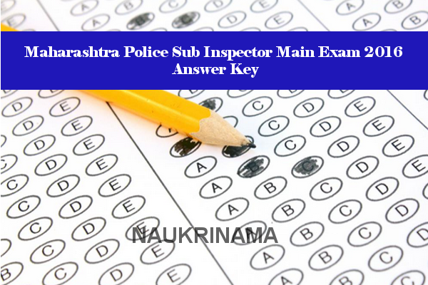 Maharashtra Police Sub Inspector Main Exam 2016 Answer Key