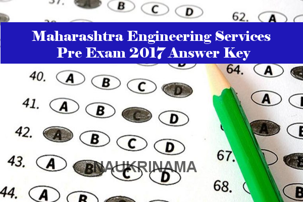 Maharashtra Engineering Services Pre Exam 2017 Answer Key