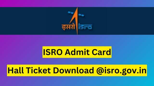 ISRO Assistant Admit Card 2023 Out - Download ISRO Assistant Admit Card ...