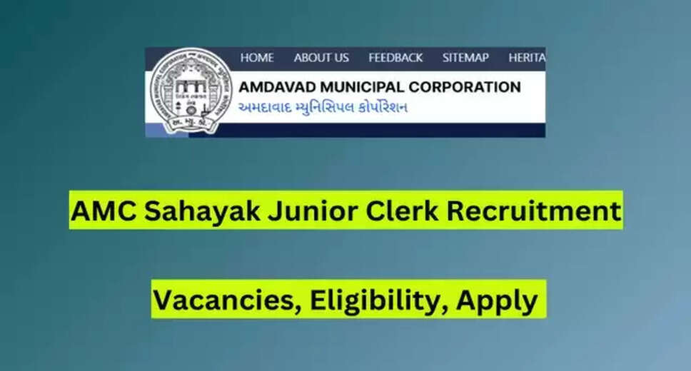AMC Sahayak Junior Clerk Recruitment 2024: Apply Online for 612 Vacancies AMC Sahayak Junior Clerk Recruitment 2024: Apply Online for 612 Vacancies
