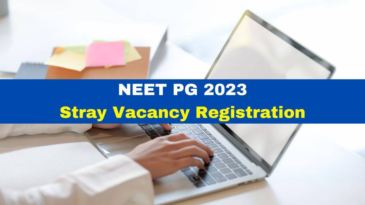 NEET PG 2023: Stray vacancy registration to begin tomorrow at mcc.nic.in