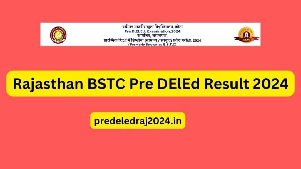 Rajasthan BSTC Result 2024 Declared: Check Your Pre-DElEd Score Now