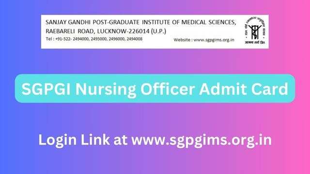SGPGIMS Admit Card 2024 Out for Nursing Officer Exam: Check Download ...