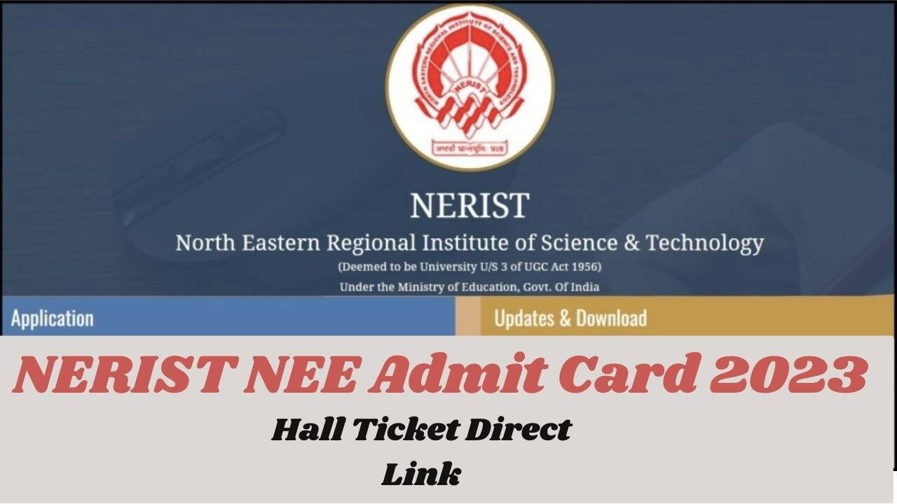 NERIST NEE 2024 Admit Card Released: Follow These Steps to Download